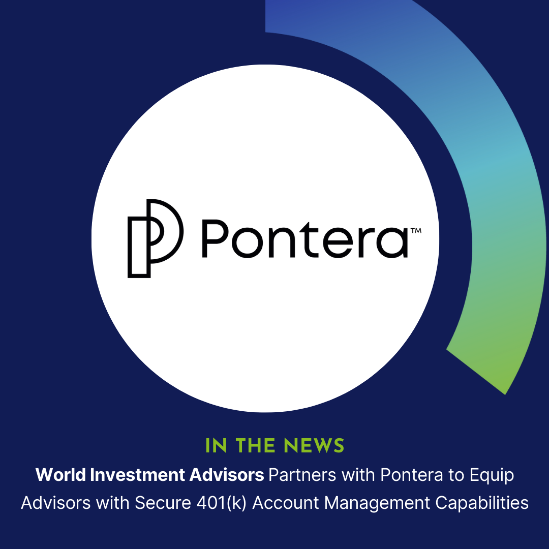 World Investment Advisors Partners with Pontera to Equip Advisors with Secure 401(k) Account ...